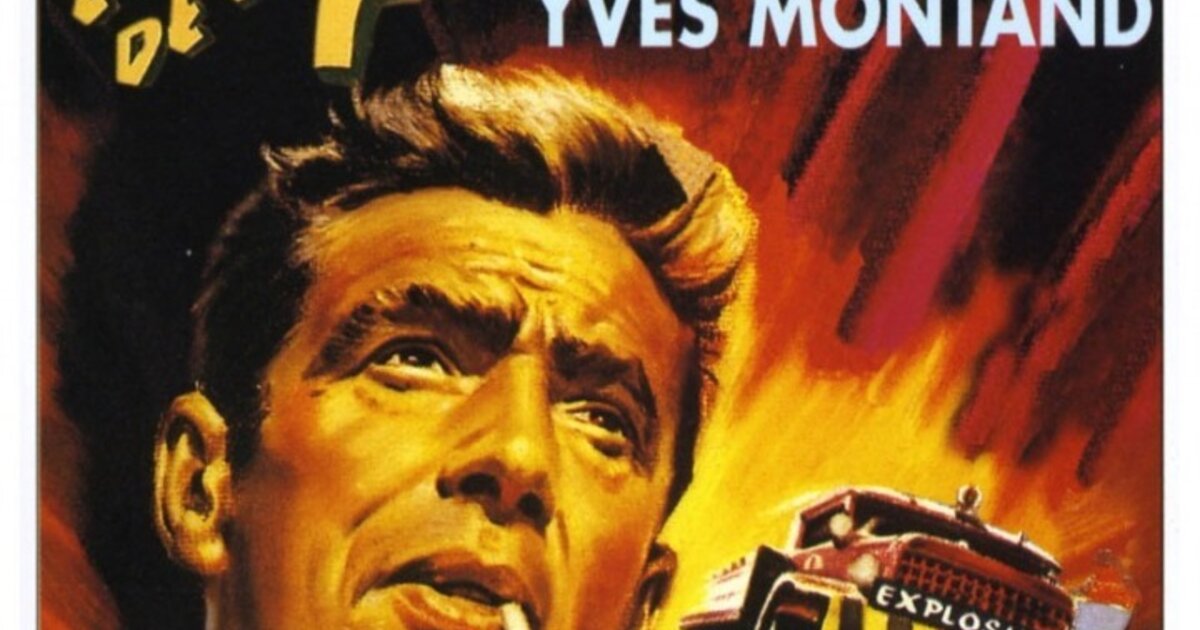 Το Μεροκάματο του Τρόμου: Το συνταρακτικό φιλμ που απογείωσε τον Ιβ ...